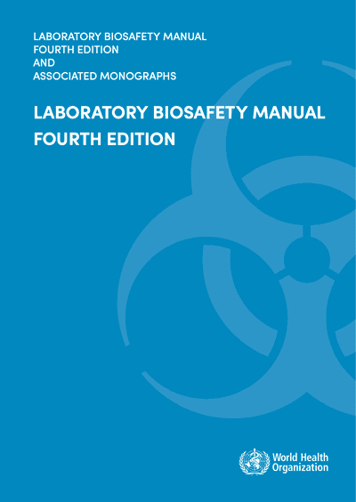 Laboratory Biosafety Manual, 4th Edition and Associated Monographs ...